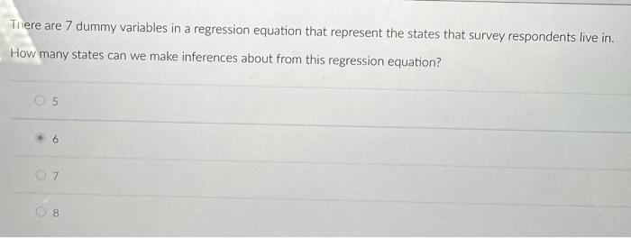 Solved There are 7 dummy variables in a regression equation | Chegg.com