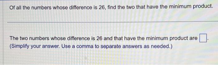 [Solved]: Of all the numbers whose difference is 26, find th