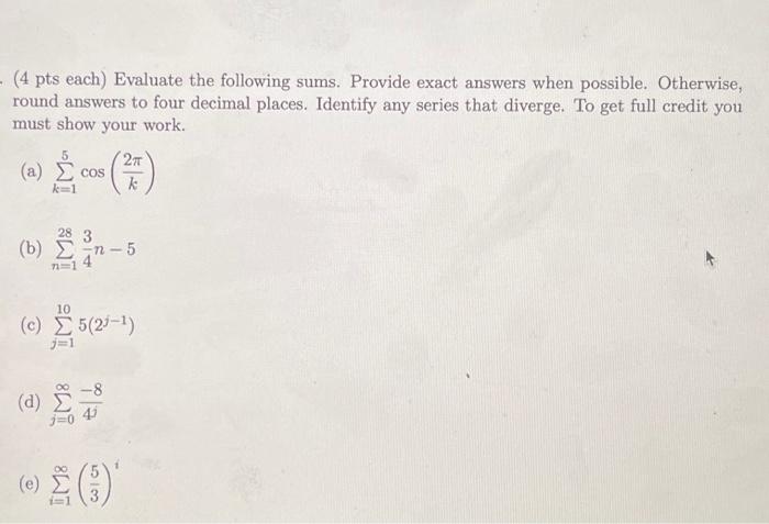 Solved (4 pts each) Evaluate the following sums. Provide | Chegg.com