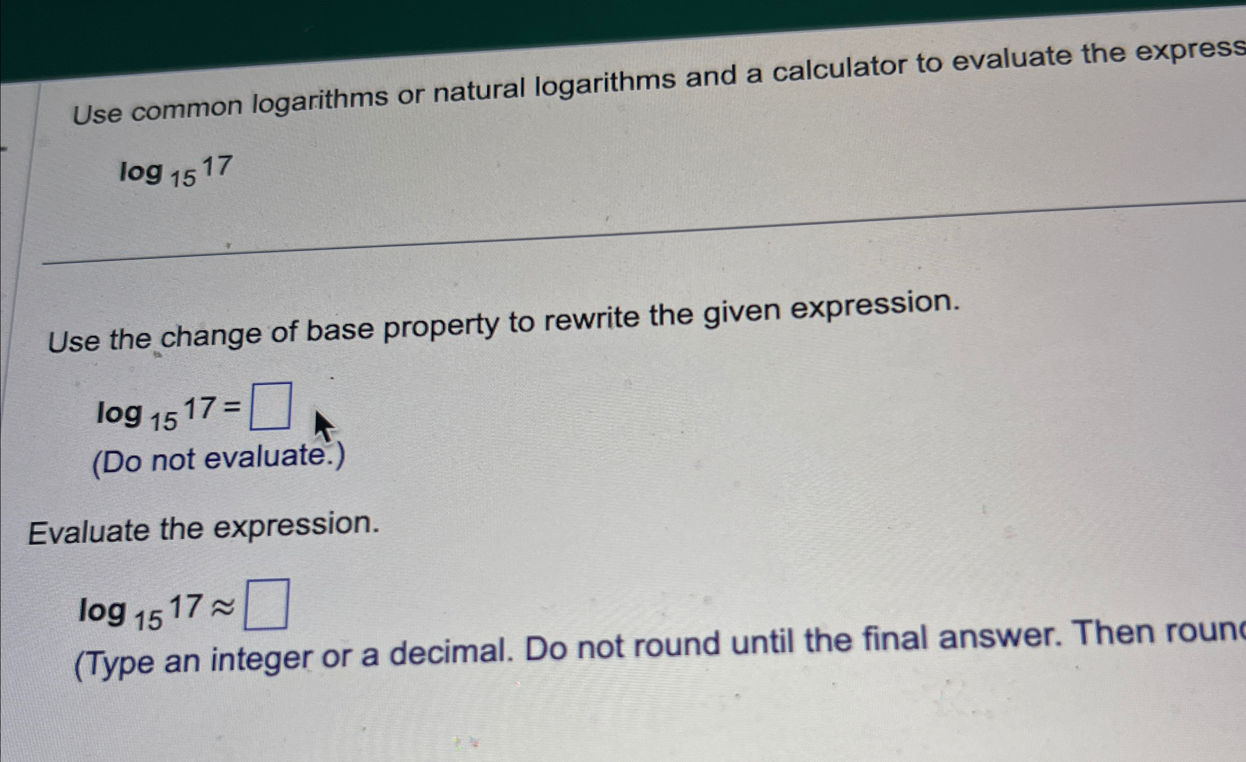 Solved Use common logarithms or natural logarithms and a | Chegg.com