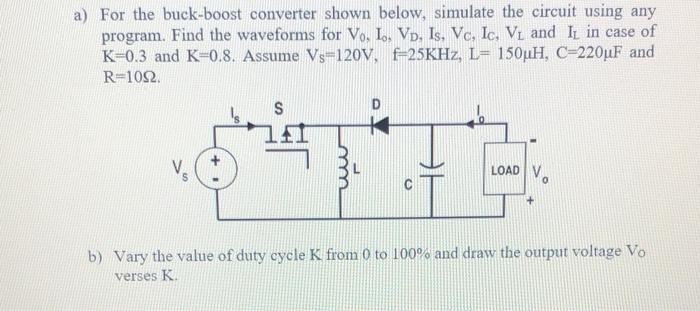 Solved a) For the buck-boost converter shown below, simulate | Chegg.com
