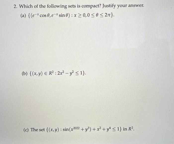 Solved 2. Which of the following sets is compact? Justify | Chegg.com
