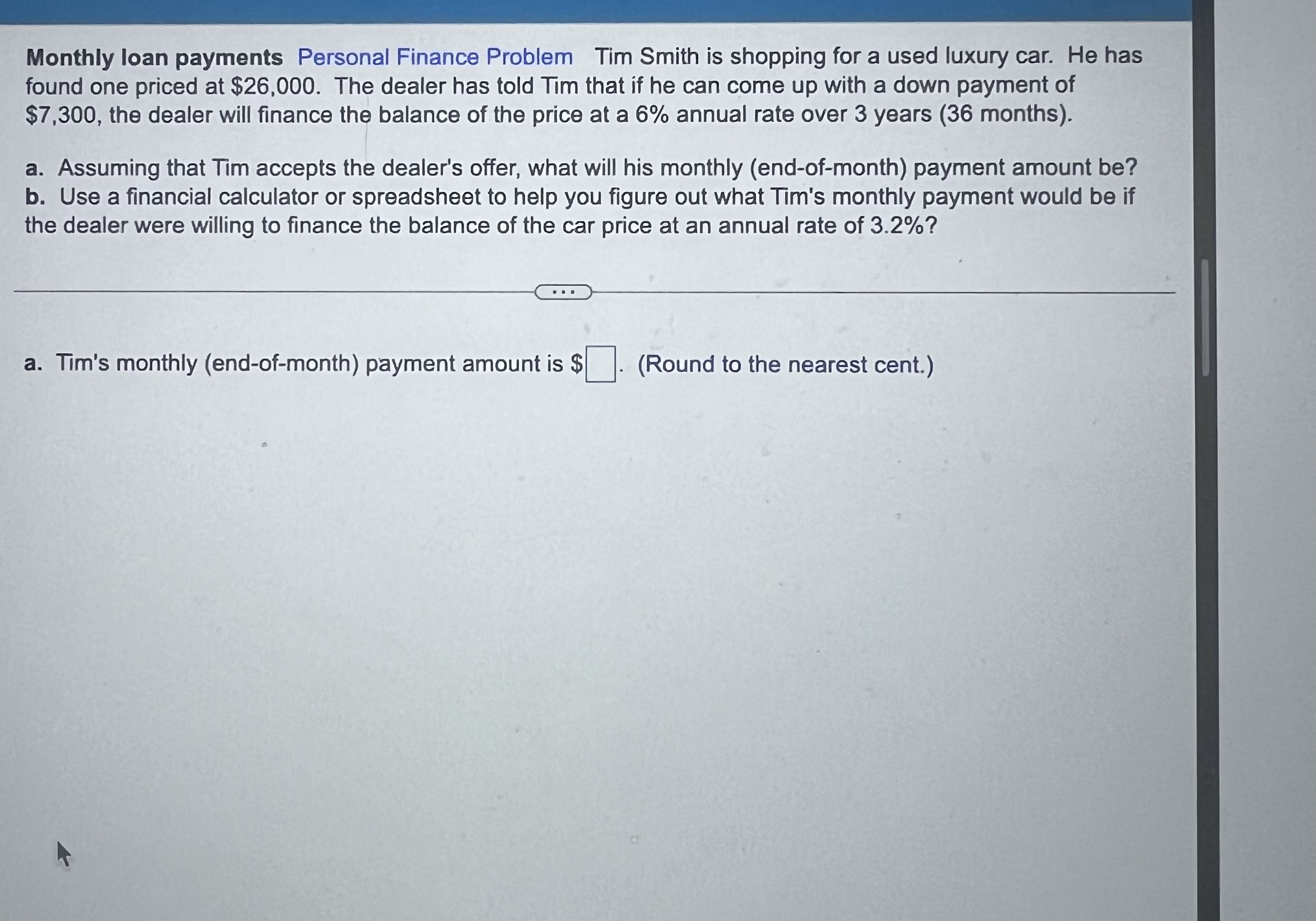 Solved Monthly loan payments Personal Finance Problem Tim | Chegg.com