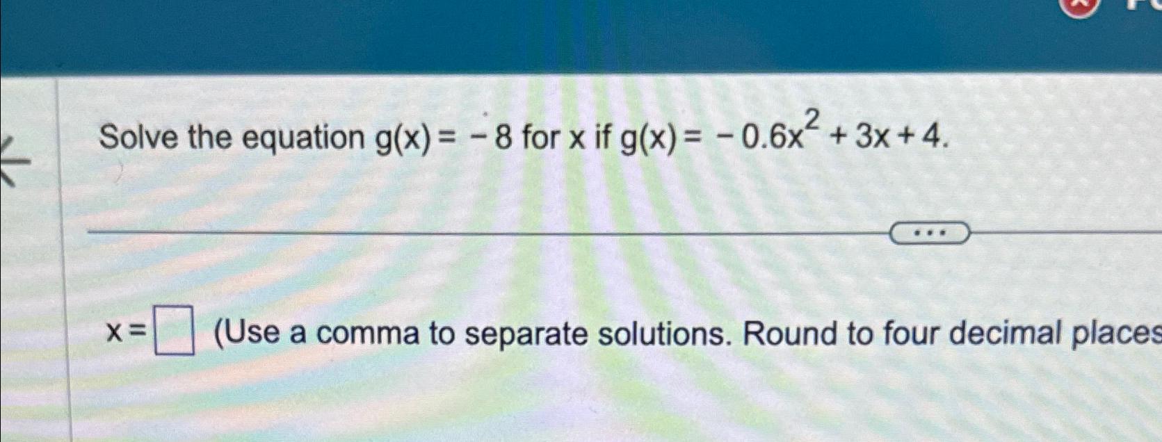 Solved Solve the equation g(x)=-8 ﻿for x ﻿if | Chegg.com