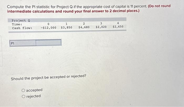 Solved Compute the PI statistic for Project Q if the | Chegg.com