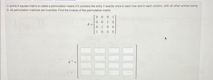 Solved (1 point) A square matrix is called a permutation | Chegg.com