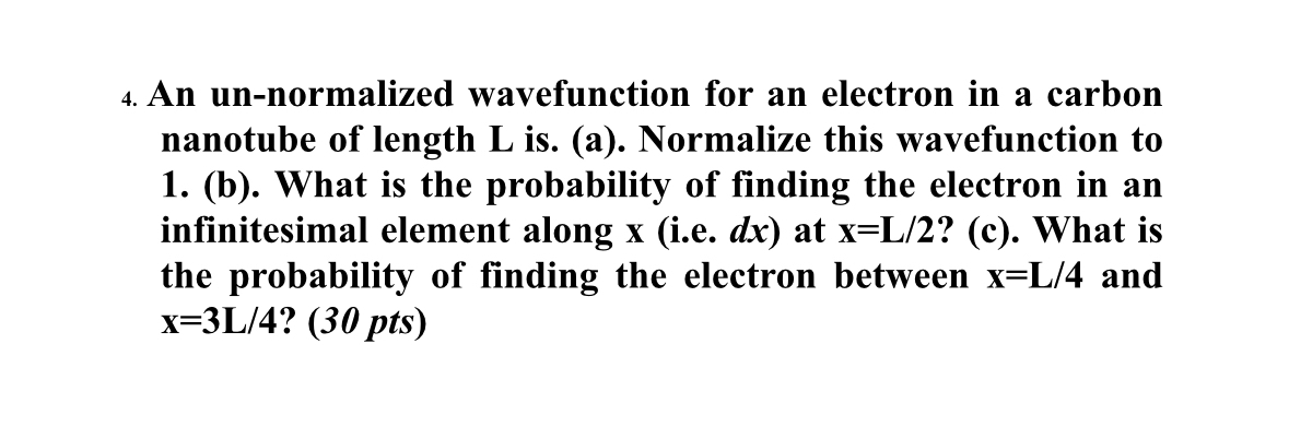 Solved An Un Normalized Wavefunction For An Electron In A