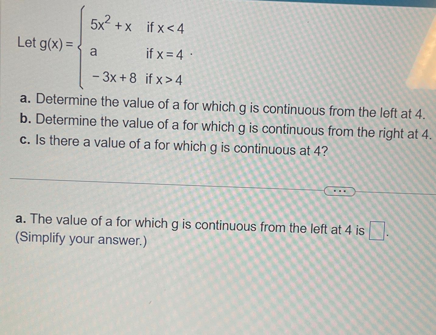 Solved Let g(x)={5x2+x if x 4a. | Chegg.com