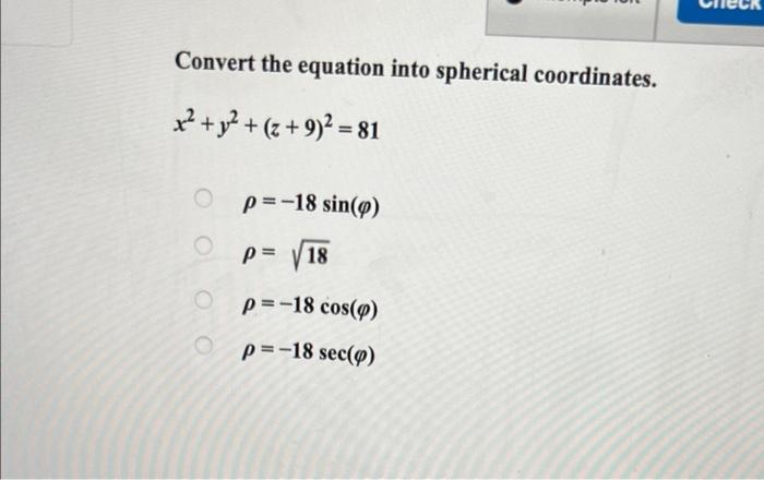 Solved Convert the equation into spherical coordinates. x² + | Chegg.com