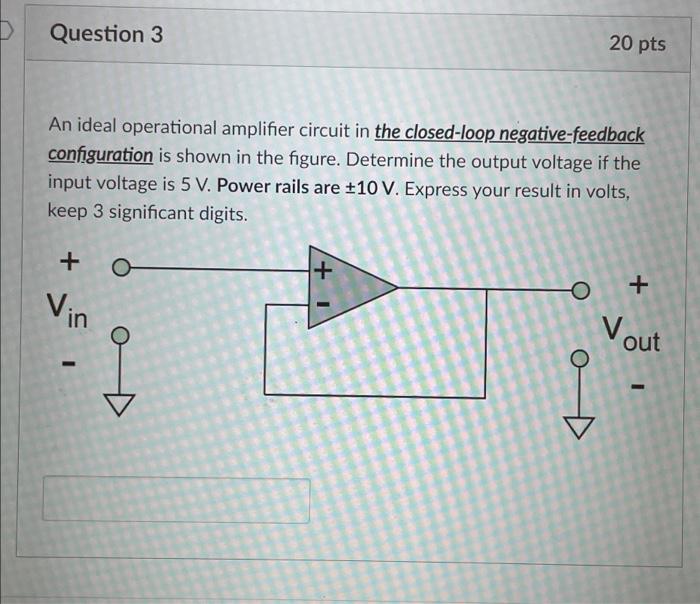 Solved Question 3 20 pts An ideal operational amplifier | Chegg.com
