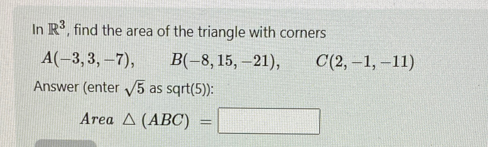 Solved In R3, ﻿find the area of the triangle with | Chegg.com
