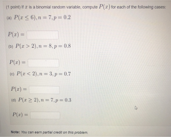 Solved (1 point) If x is a binomial random variable, compute | Chegg.com