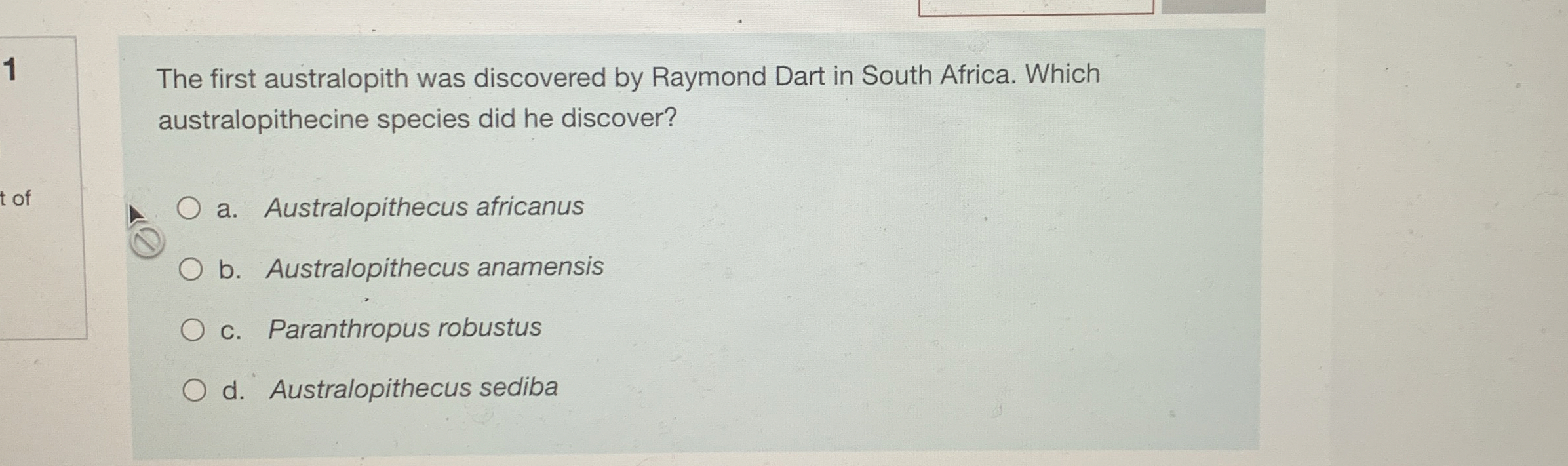 High Quality SOLUTION The first australopith was discovered by Raymond ...