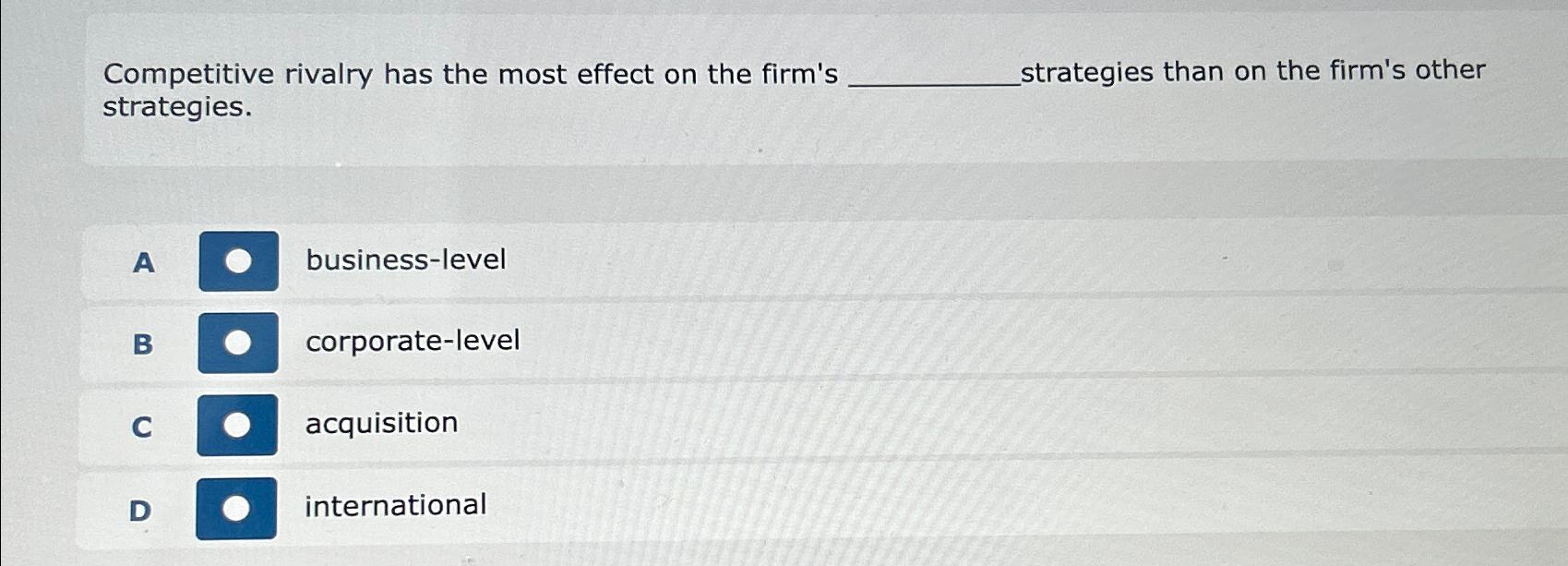 Solved Competitive rivalry has the most effect on the firm's | Chegg.com