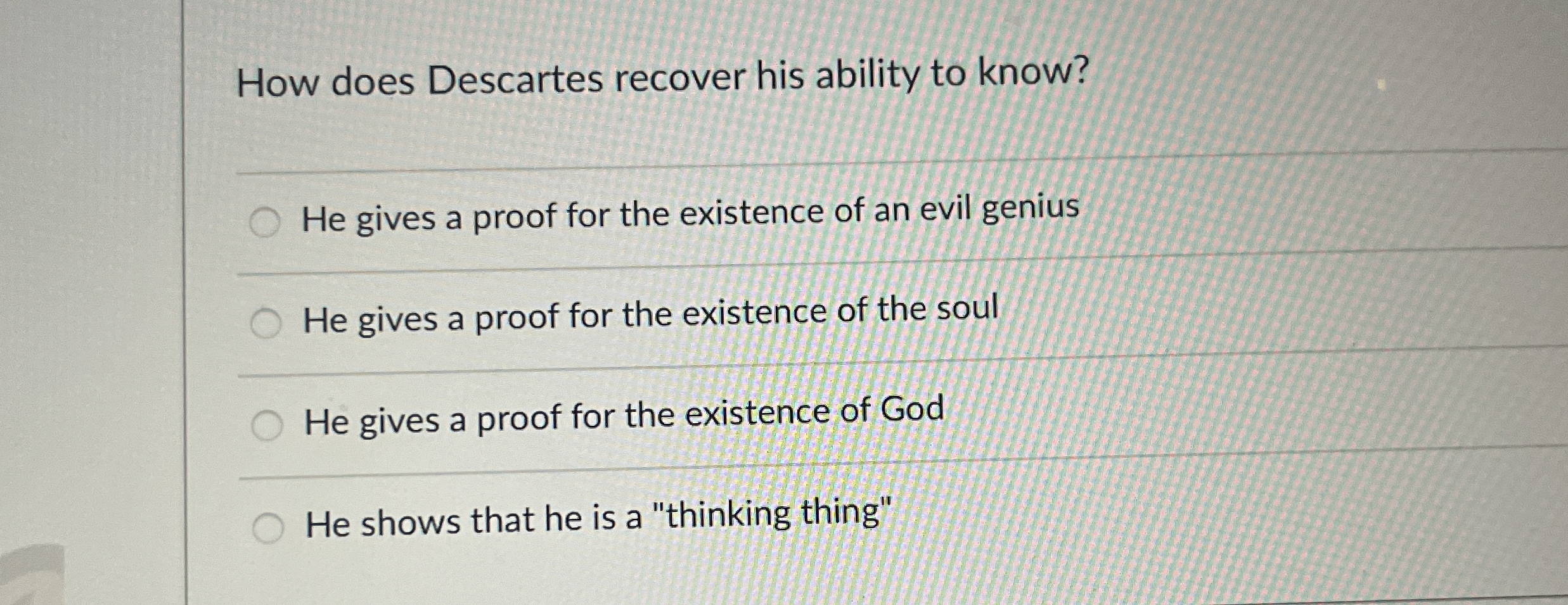 Solved How does Descartes recover his ability to know?He | Chegg.com