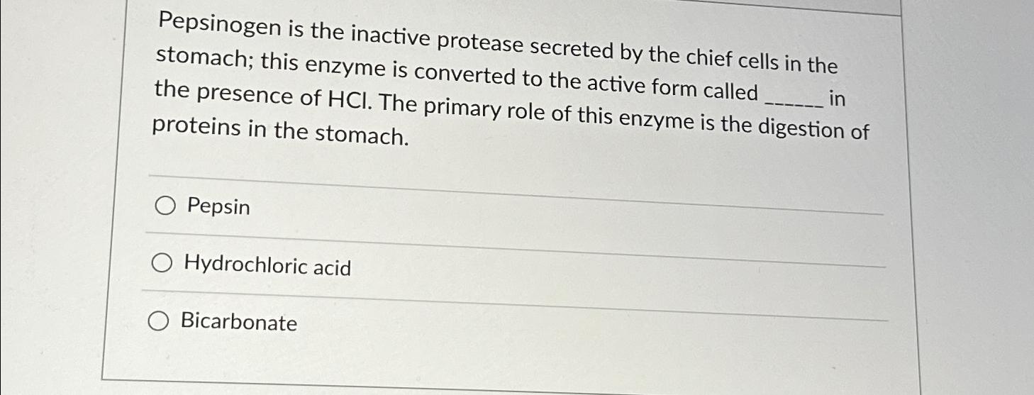 Solved Pepsinogen is the inactive protease secreted by the | Chegg.com