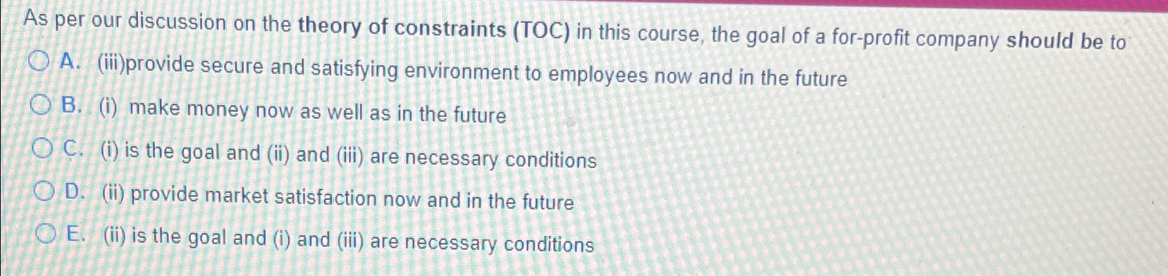 Solved As per our discussion on the theory of constraints | Chegg.com
