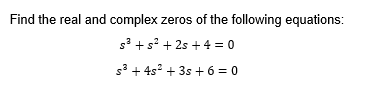 Find the real and complex zeros of the following | Chegg.com