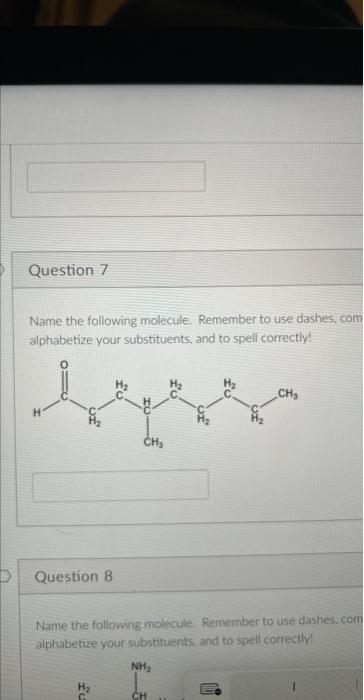 Solved Name the following molecule. Remember to use dashes, | Chegg.com