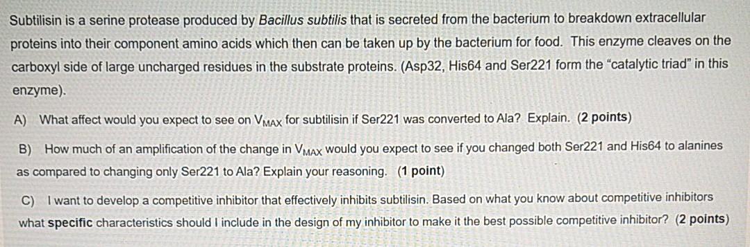 Solved Subtilisin is a serine protease produced by Bacillus | Chegg.com