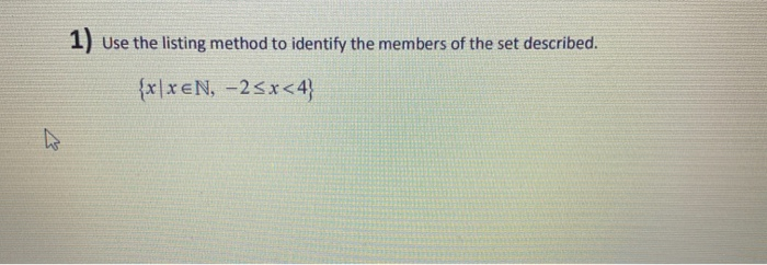 Solved 1) Use the listing method to identify the members of | Chegg.com