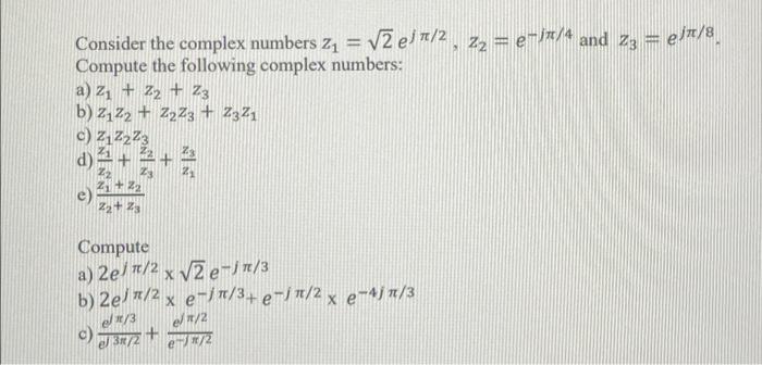 Solved Consider the complex numbers Z₁ = √√2 ej π/², Z₂ = | Chegg.com