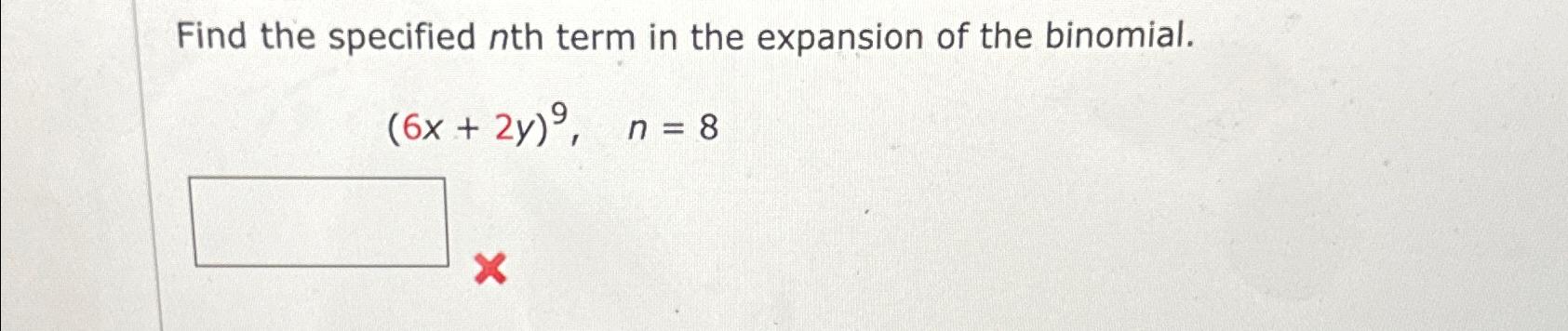 Solved Find the specified nth term in the expansion of the | Chegg.com