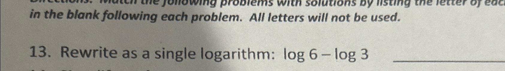 Solved Rewrite as a single logarithm: log6-log3 | Chegg.com