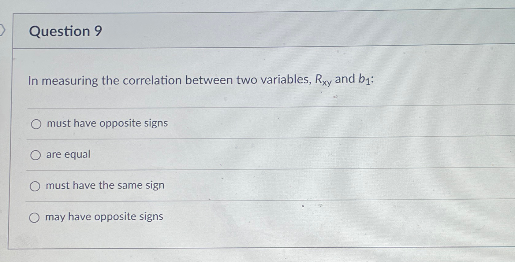 Solved Question 9In measuring the correlation between two | Chegg.com