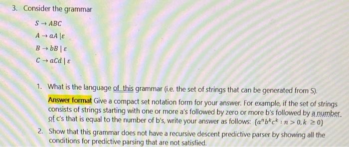 Solved 3. Consider the grammar S→ABCA→aA∣εB→bB∣εC→aCd∣ε 1. | Chegg.com