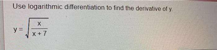 Solved Use logarithmic differentiation to find the | Chegg.com