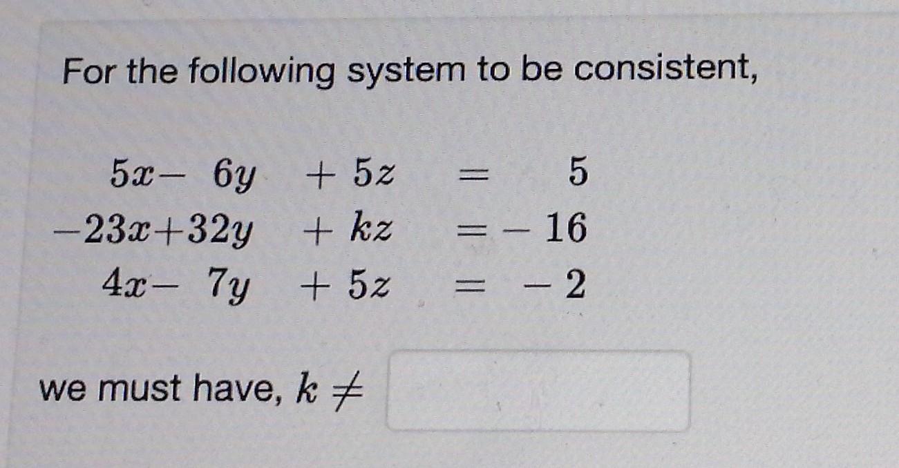 Solved For the following system to be consistent, | Chegg.com
