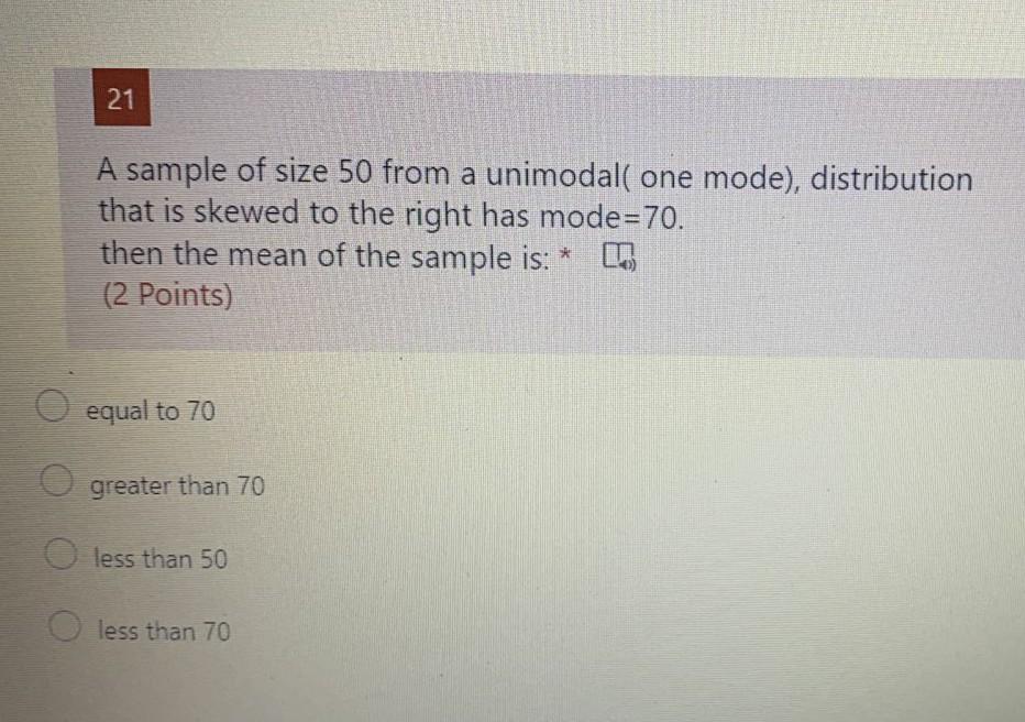 Solved 21 A sample of size 50 from a unimodal( one mode), | Chegg.com