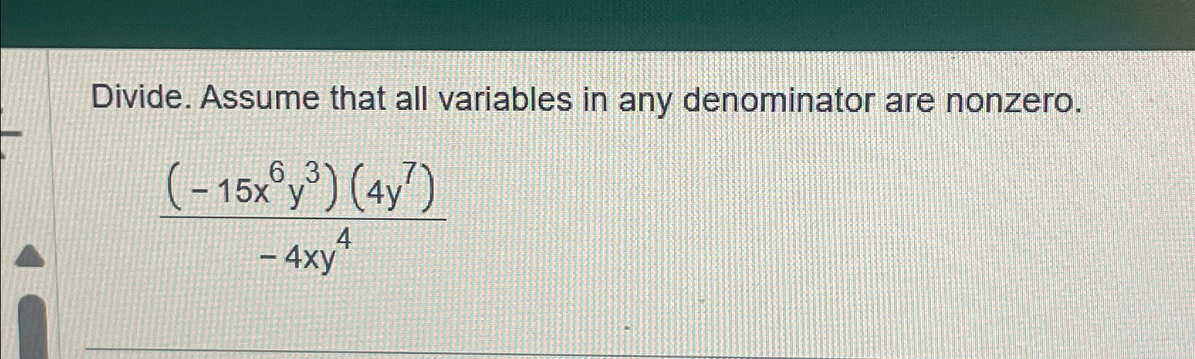 Solved Divide. Assume that all variables in any denominator | Chegg.com