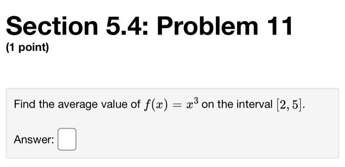 Solved Section 5.4: Problem 11 (1 point) Find the average | Chegg.com