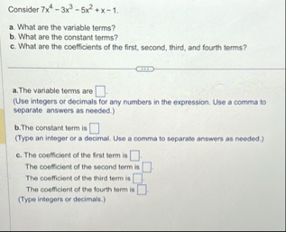 Solved Consider 7x4-3x3-5x2 x-1.a. ﻿What are the variable | Chegg.com