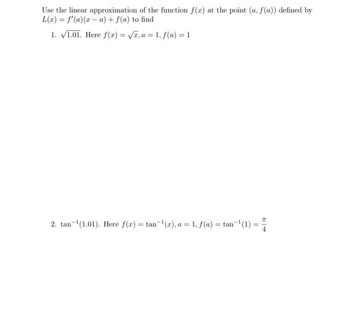 Solved Use the linear approximation of the function f(x) at | Chegg.com