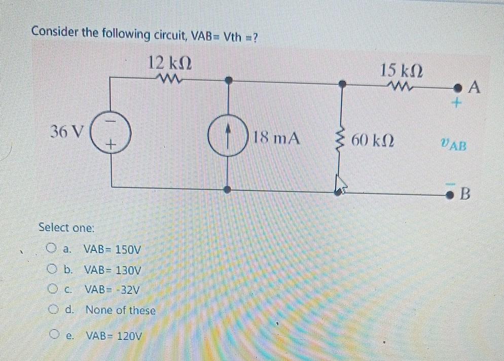 Solved Consider the following circuit, VAB=Vth= ? Select | Chegg.com