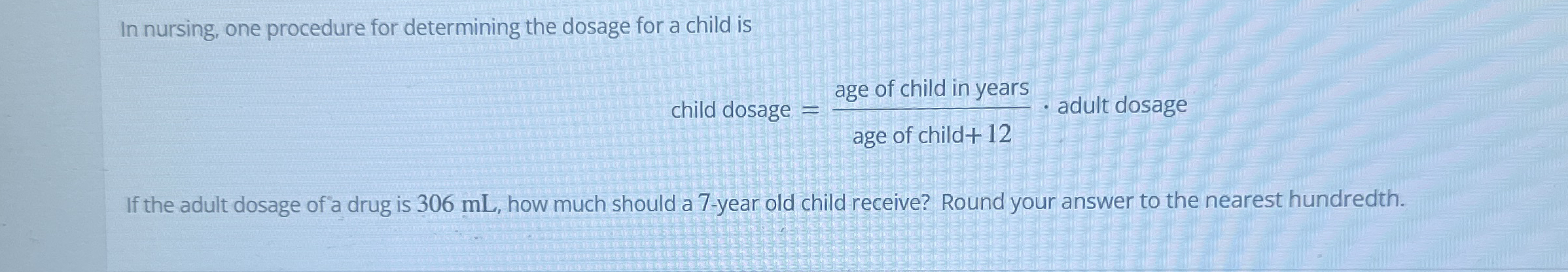 Solved In nursing, one procedure for determining the dosage | Chegg.com
