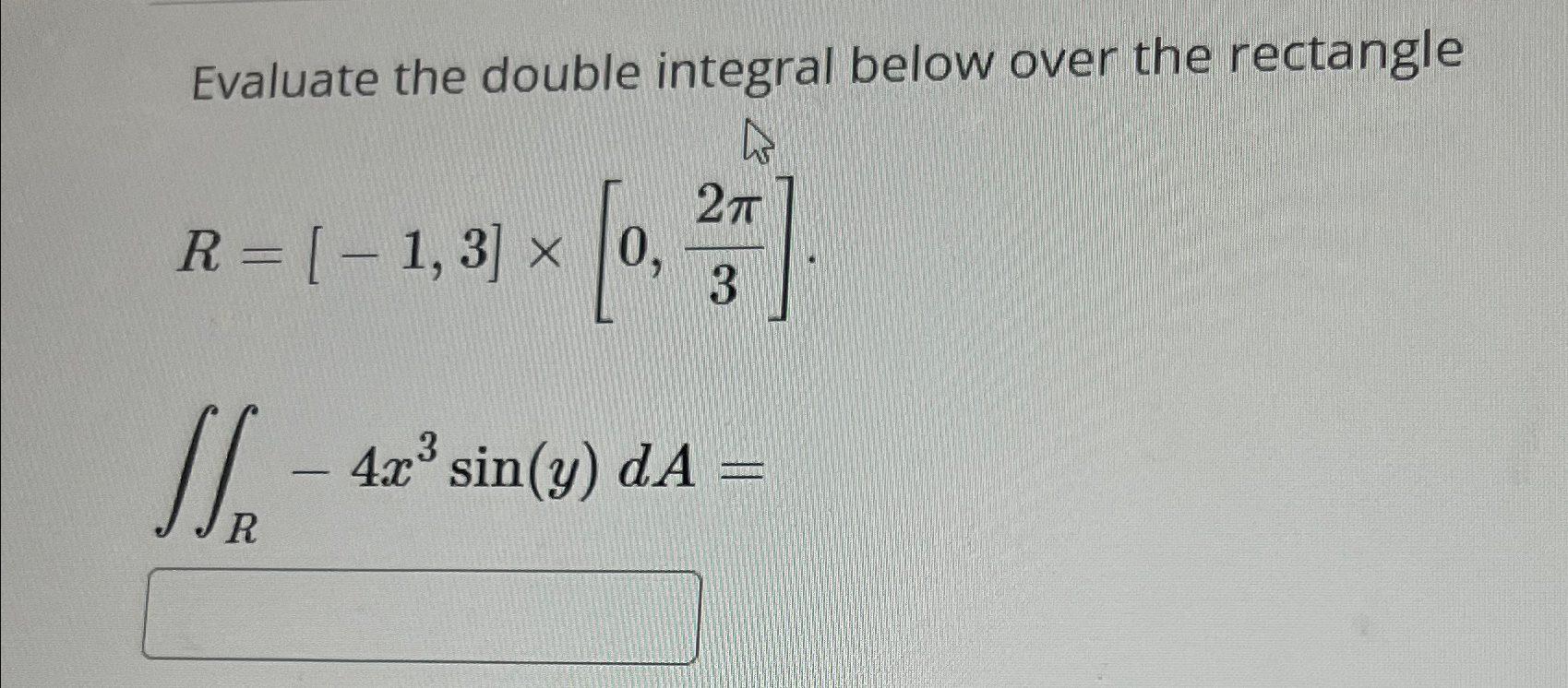 Solved Evaluate the double integral below over the | Chegg.com