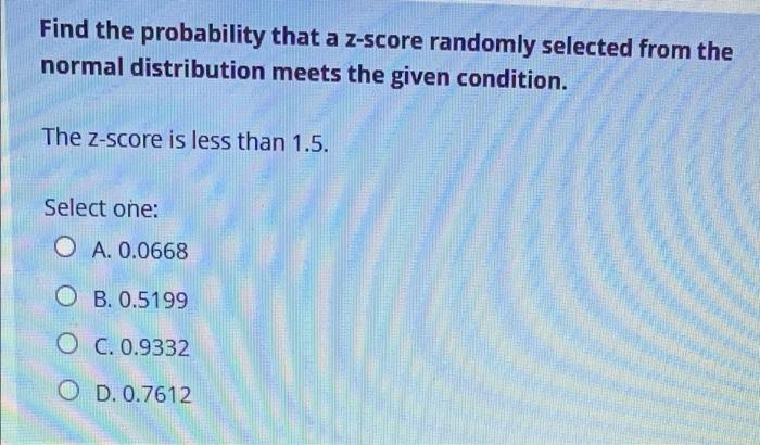 Solved Find the probability that a z-score randomly selected | Chegg.com