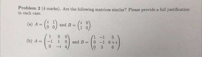 Solved Problem 2 (4 marks). Are the following matrices | Chegg.com