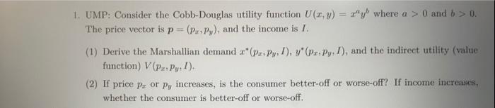 Solved 1. UMP: Consider the Cobb-Douglas utility function U | Chegg.com