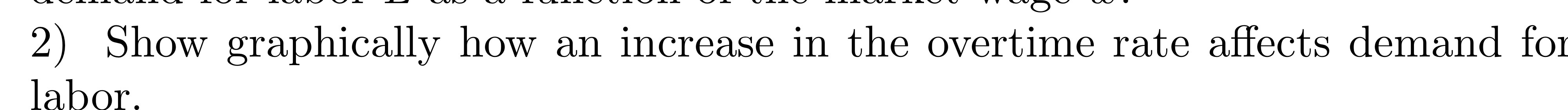 Solved Show graphically how an increase in the overtime rate | Chegg.com