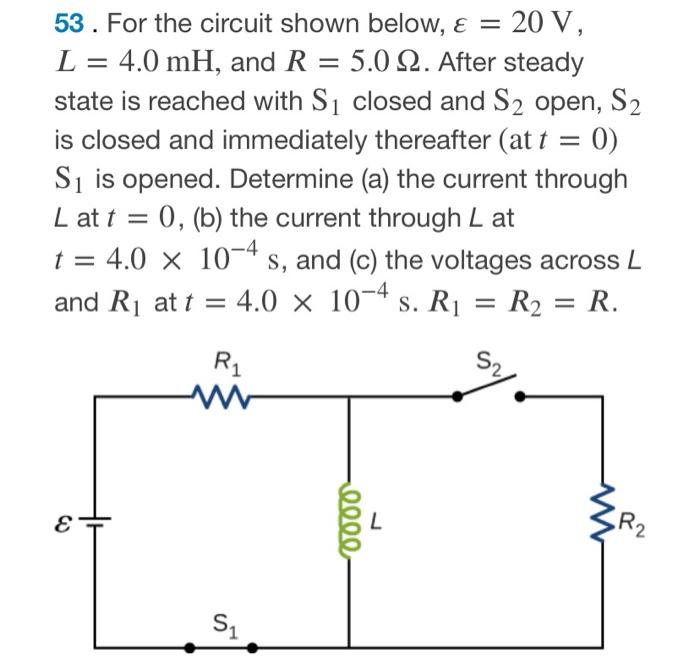 Solved = = 53. For the circuit shown below, E = 20 V, L : | Chegg.com