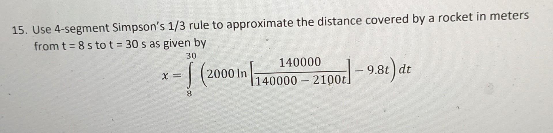 Solved 15. Use 4-segment Simpson's 1/3 rule to approximate | Chegg.com