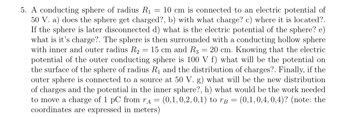Solved A conducting sphere of radius R1=10cm ﻿is connected | Chegg.com