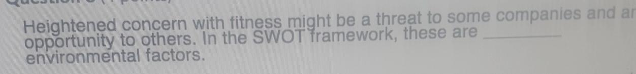 Solved Heightened concern with fitness might be a threat to | Chegg.com