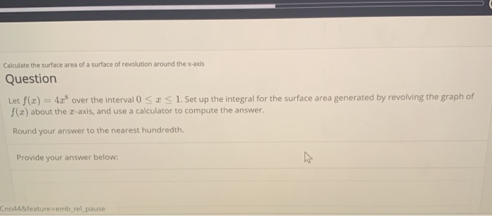 Solved Calculate the surface area of a surface of revolution | Chegg.com