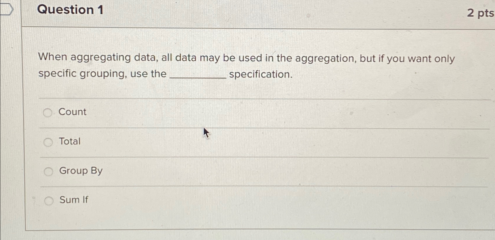 Solved Question 1When aggregating data, all data may be used | Chegg.com